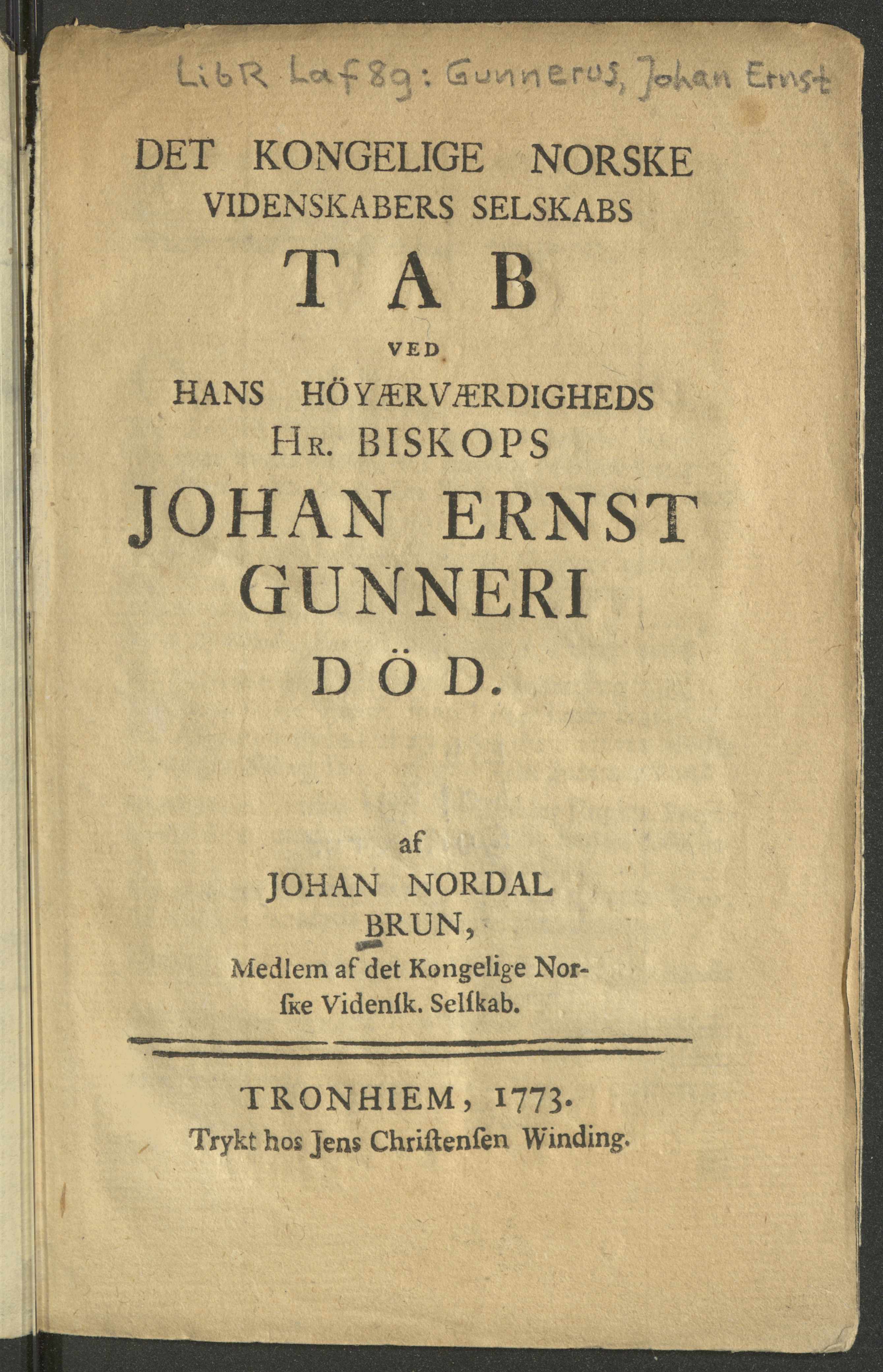Det Kongelige Norske Videnskabers Selskabs Tab ved Hans Høyærværdigheds ...